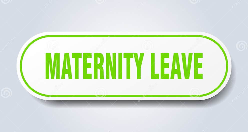 Maternity Leave Sign. Rounded Isolated Button. White Sticker Stock ...