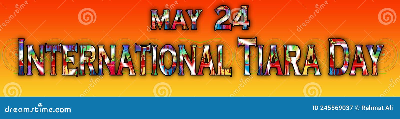 24 May, International Tiara Day, Text Effect on Background Stock ...