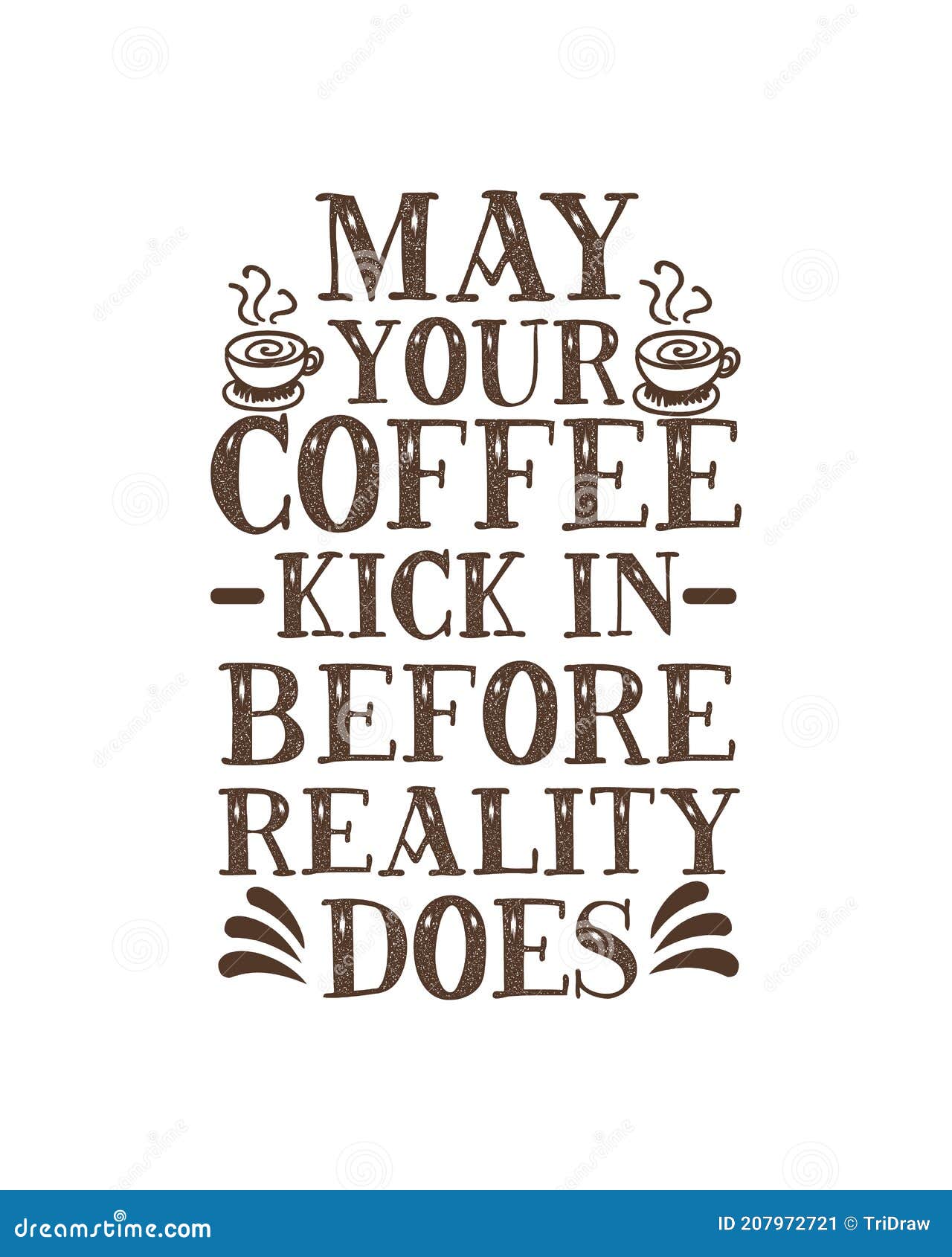 May Your Coffee Kick in before Reality Does. Hand Drawn Typography ...