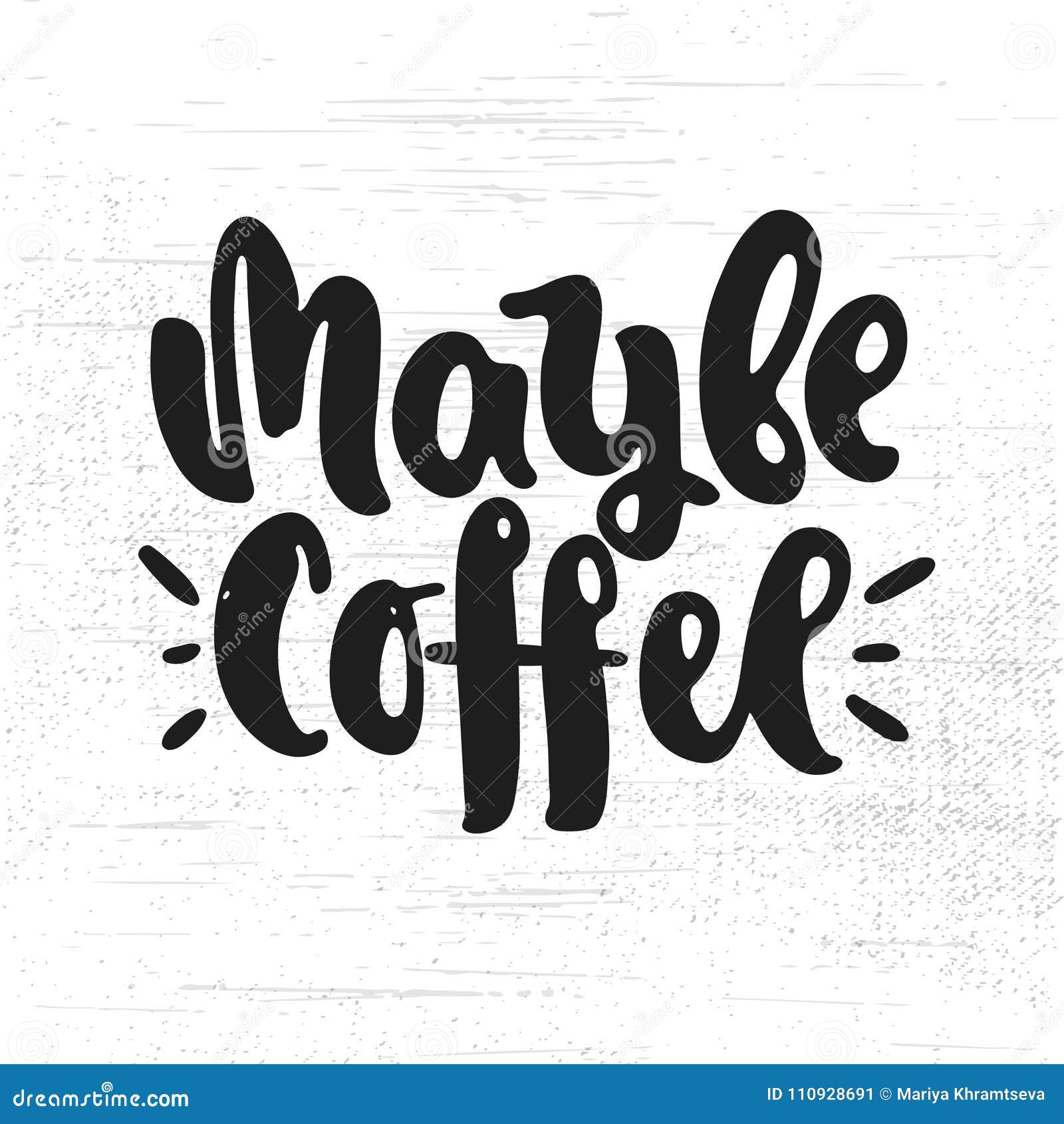 Maybe coffee lettering stock vector. Illustration of drink - 110928691