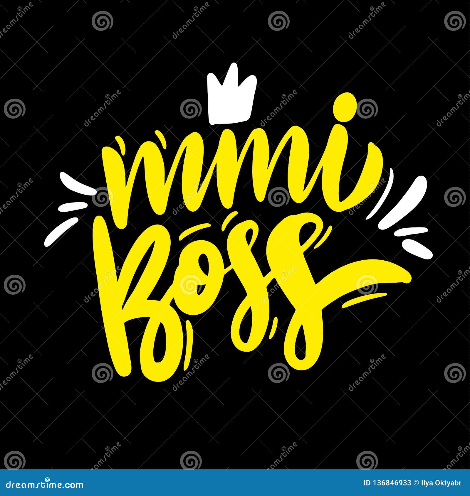 Mini Boss Hand Drawn Vector Lettering Quote. Isolated on Black ...