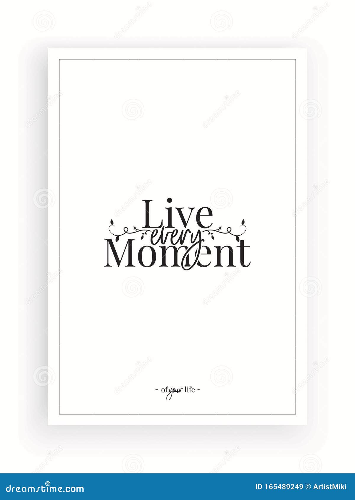 Live Every Moment of Your Life, Beautiful Motivational, Inspirational ...