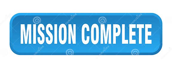 Mission Complete Button. Mission Complete Square 3d Push Button Stock ...