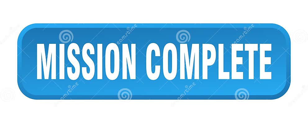 Mission Complete Button. Mission Complete Square 3d Push Button Stock ...