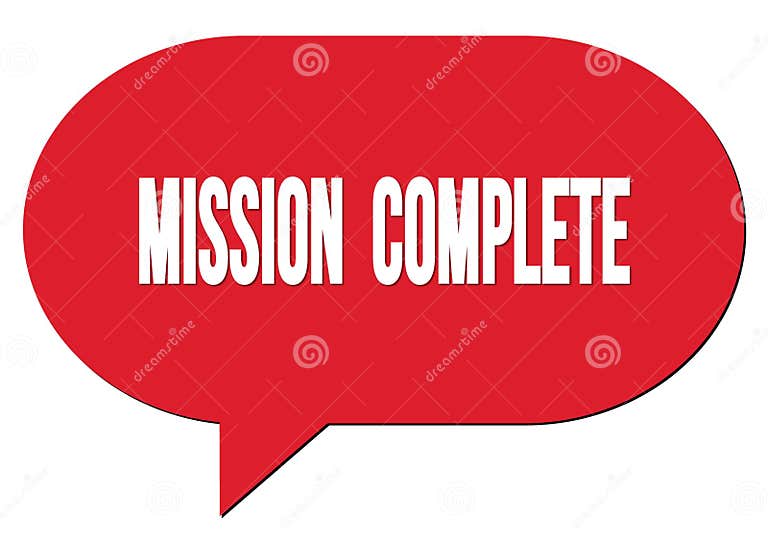 MISSION COMPLETE Text Written in a Red Speech Bubble Stock Illustration ...