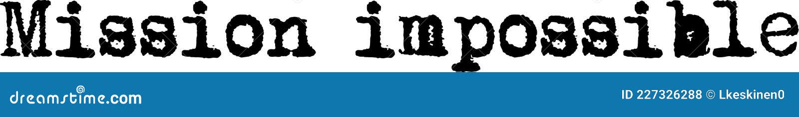 Mission Impossible Typewriter Style Lettering Sign Stock Vector ...