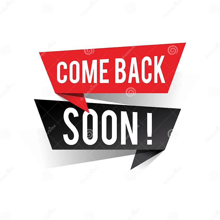 Modern Design Come Back Soon Text on Speech Bubbles Concept Stock ...