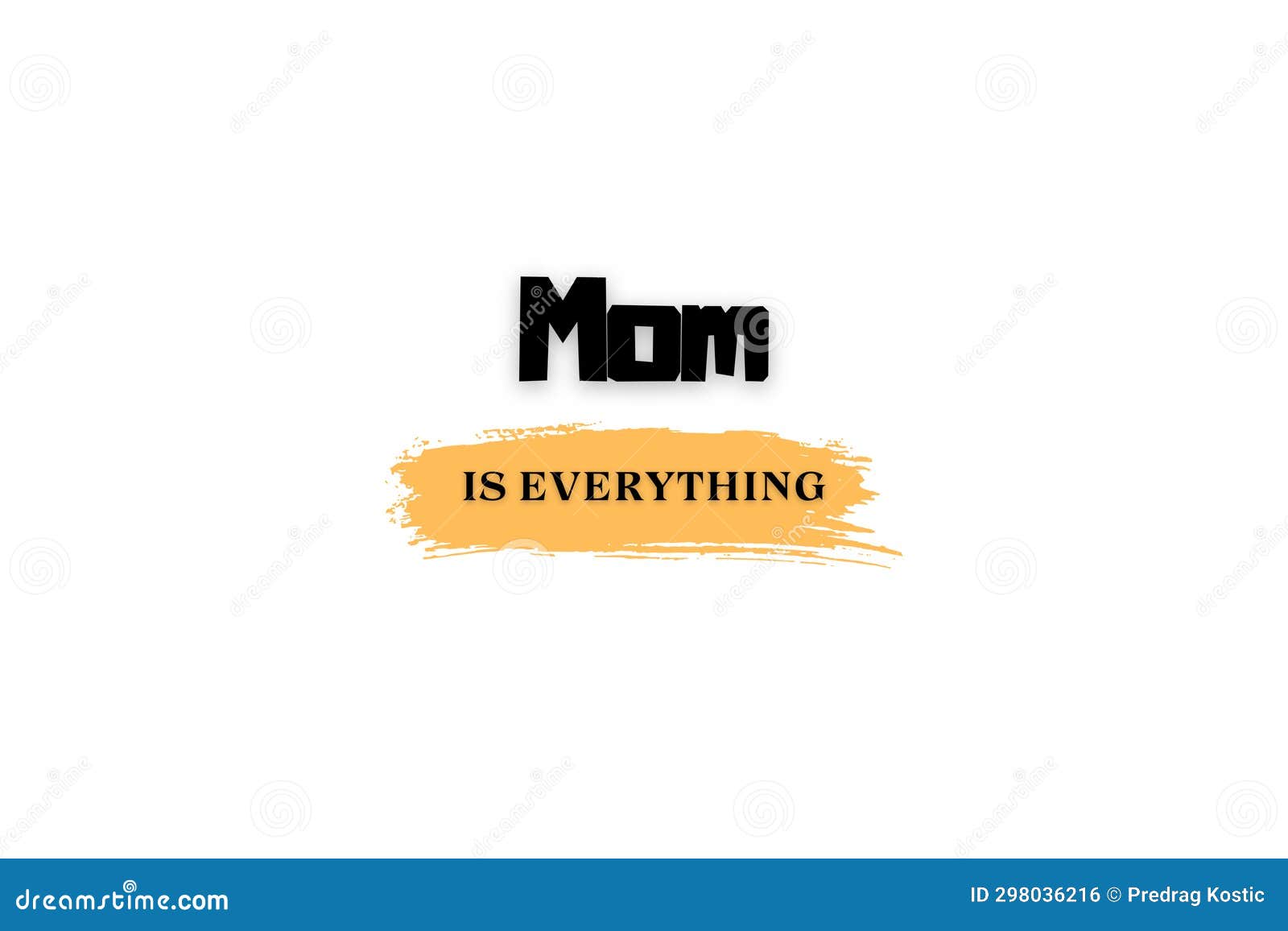 Mom is everything stock photo. Image of popular, dogs - 298036216