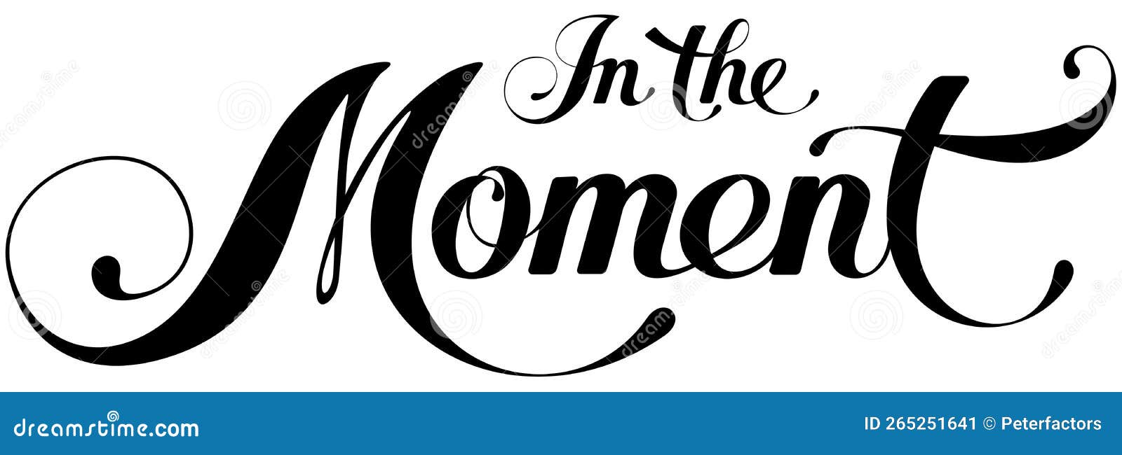 In the Moment - Custom Calligraphy Text Stock Vector - Illustration of ...
