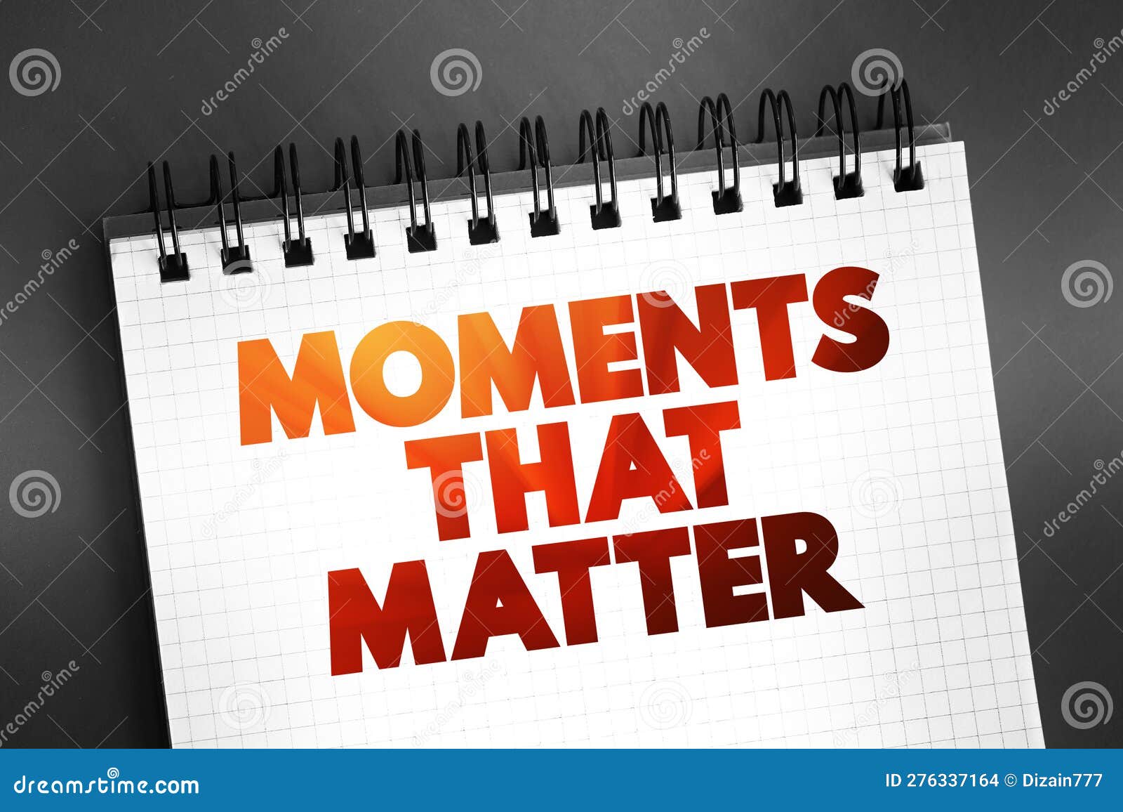 Moments that Matter Text on Notepad, Concept Background Stock ...
