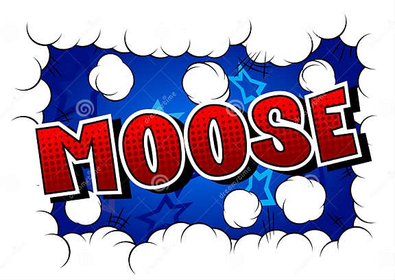 Moose - Vector Illustrated Comic Book Style Phrase. Stock Illustration ...