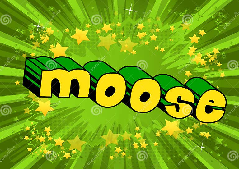 Moose - Vector Illustrated Comic Book Style Phrase. Stock Illustration ...