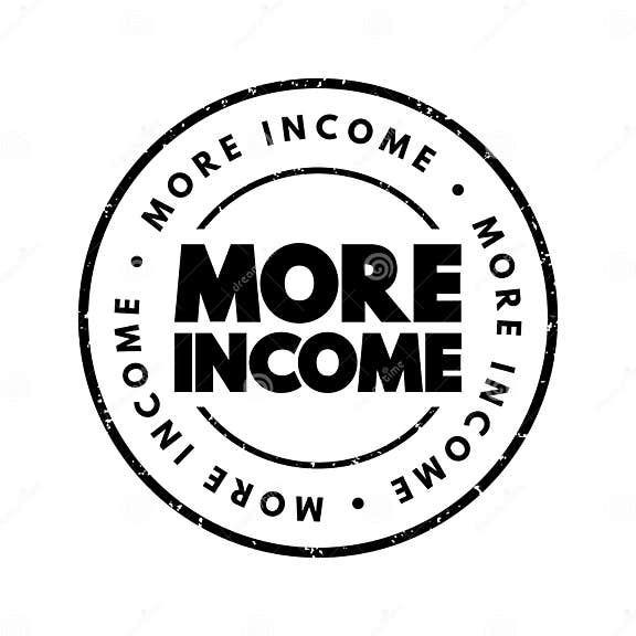 More Income Text Stamp, Concept Background Stock Image - Image of ...