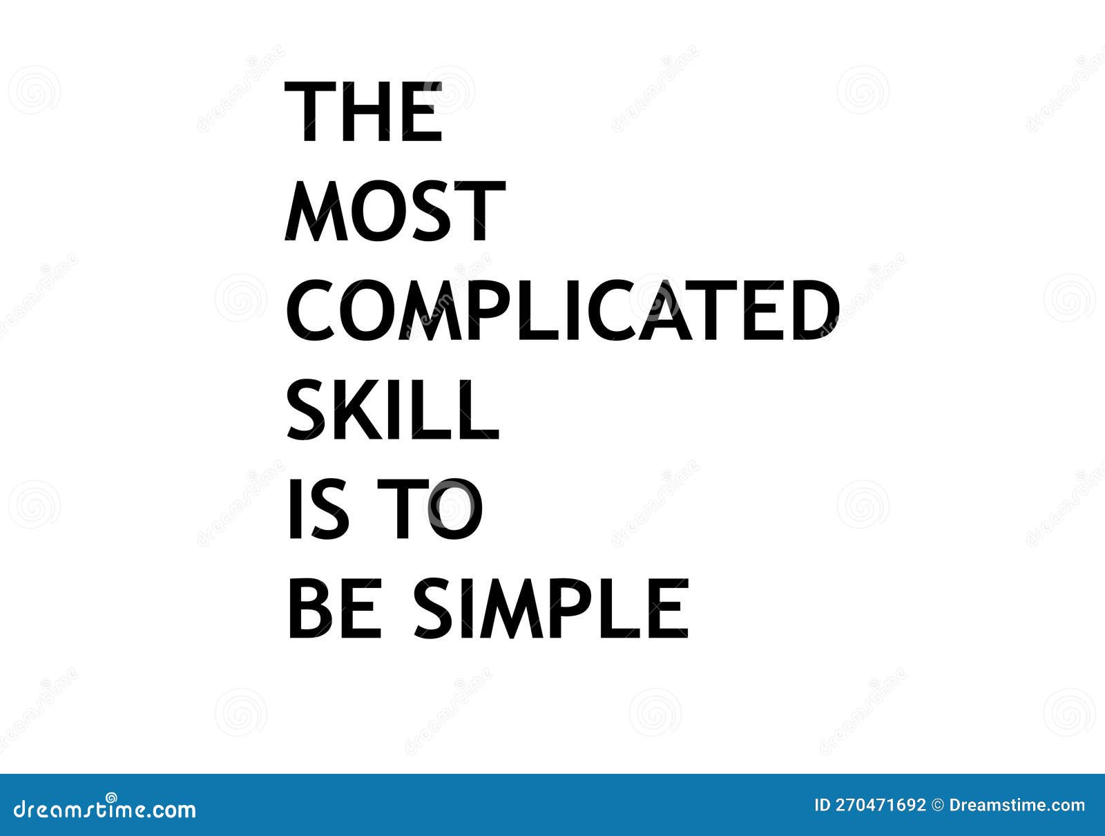 The Most Complicated Skill is To Be Simple. Stock Illustration ...