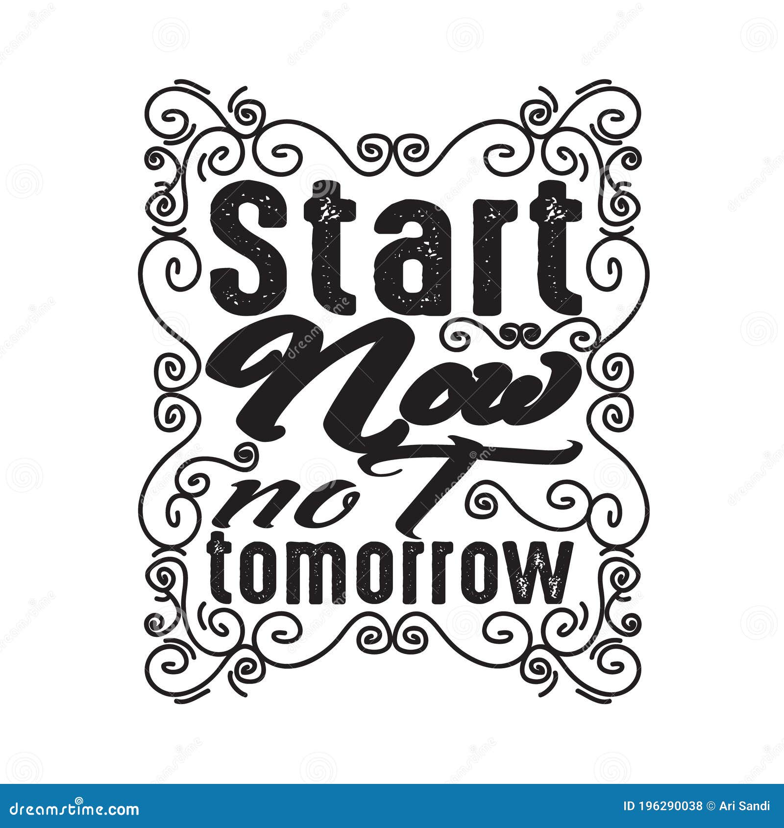 Motivation Quote Good for Print, Start Now Not Tomorrow Stock ...
