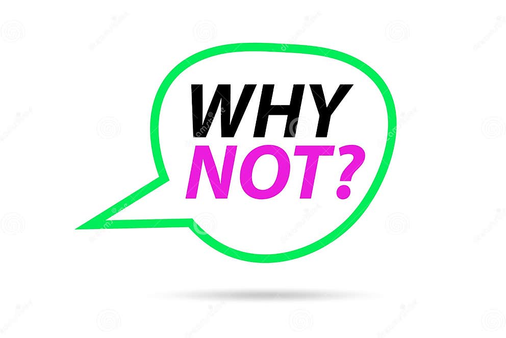 Motivational Concept with Why Not Question Stock Illustration ...