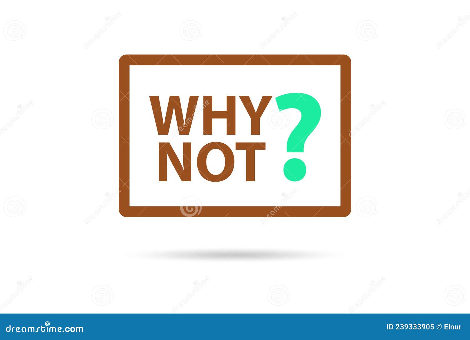 Motivational Concept with Why Not Question Stock Illustration ...