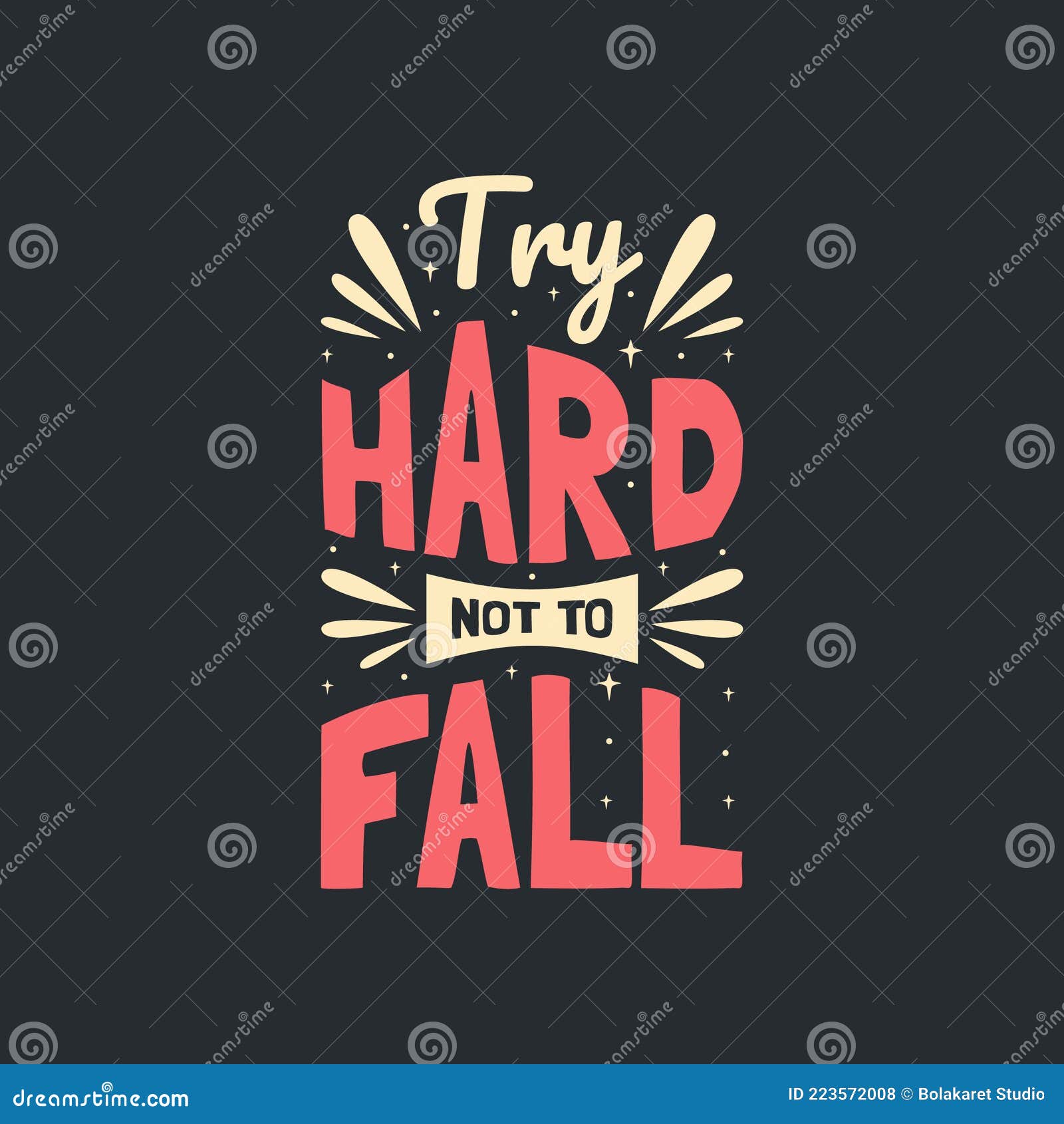 Try Hard Not To Fall Motivation Quote Stock Vector - Illustration of ...