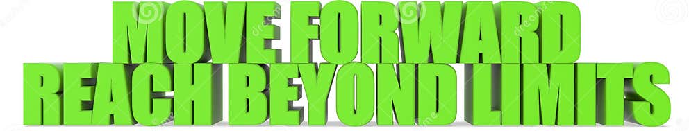 Move Forward Reach Beyond Limits, 3d Text Stock Illustration ...