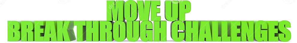 Move Up Break through Challenges, 3d Text Stock Illustration ...
