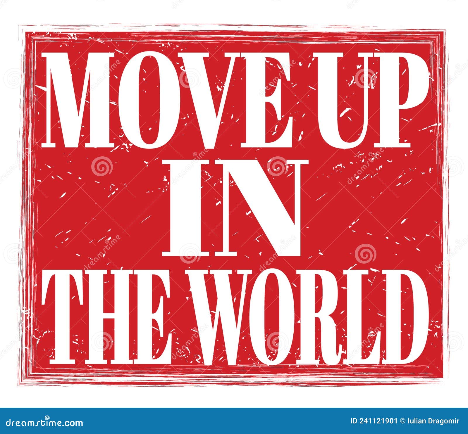 MOVE UP in the WORLD, Text on Red Stamp Sign Stock Illustration ...