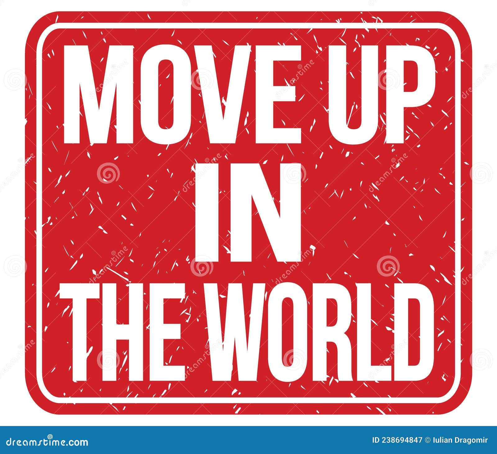 MOVE UP in the WORLD, Text Written on Red Stamp Sign Stock Illustration ...