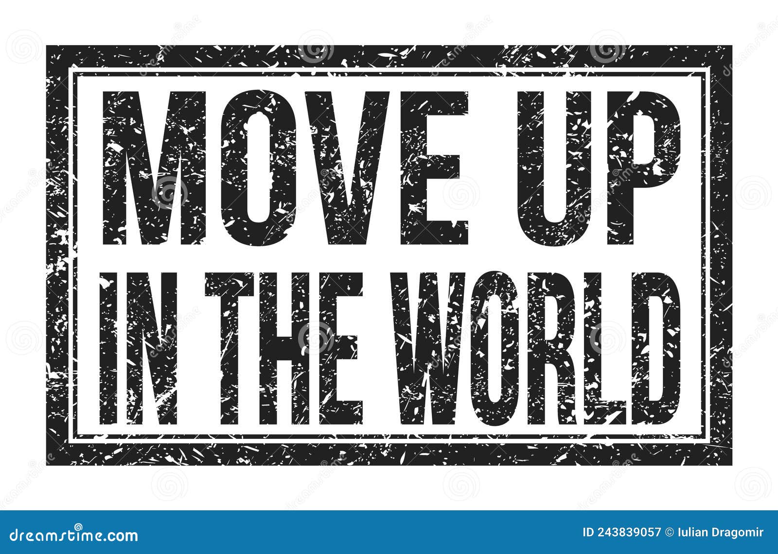 MOVE UP in the WORLD, Words on Black Rectangle Stamp Sign Stock ...