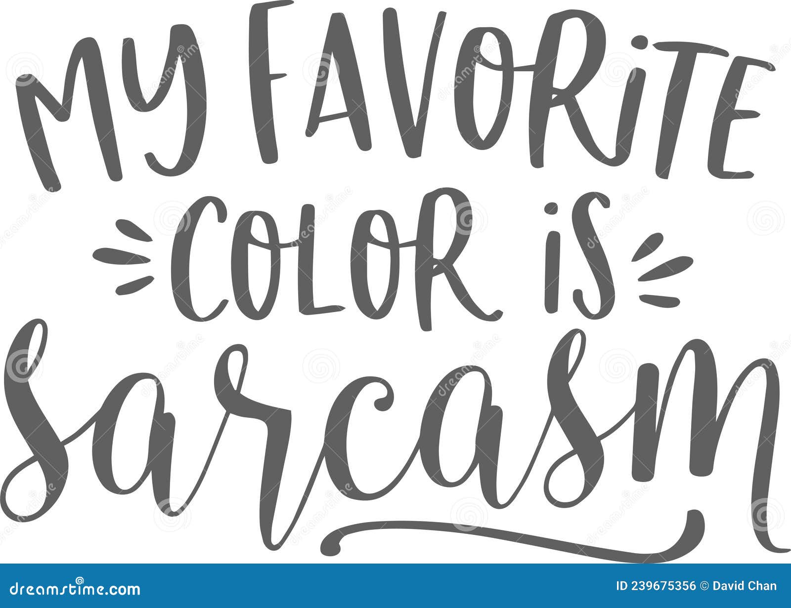 My Favorite Color is Sarcasm Inspirational Quotes Stock Vector ...