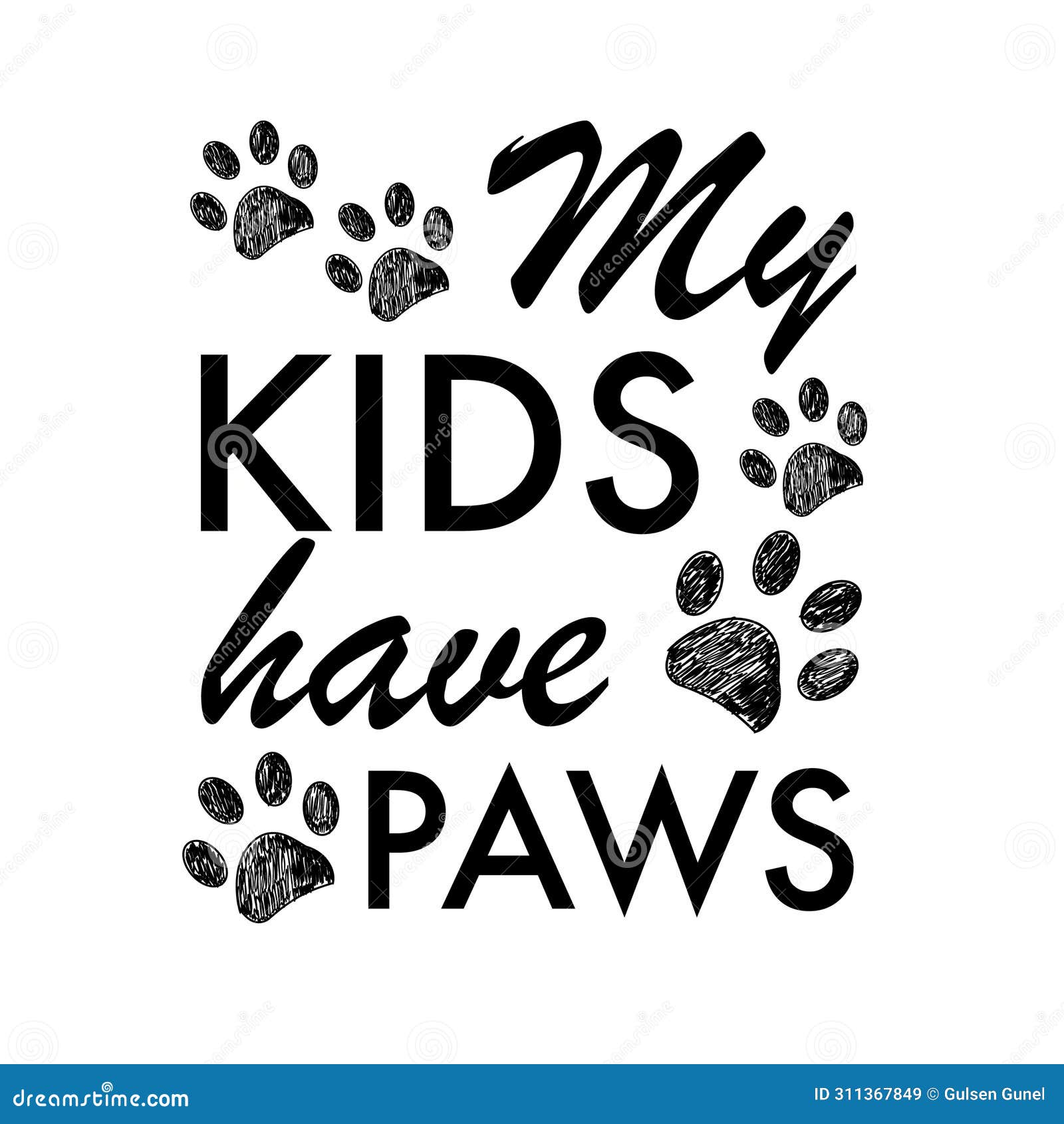 My Kids Have Paws Text. T Shirt or Design Element Stock Vector ...