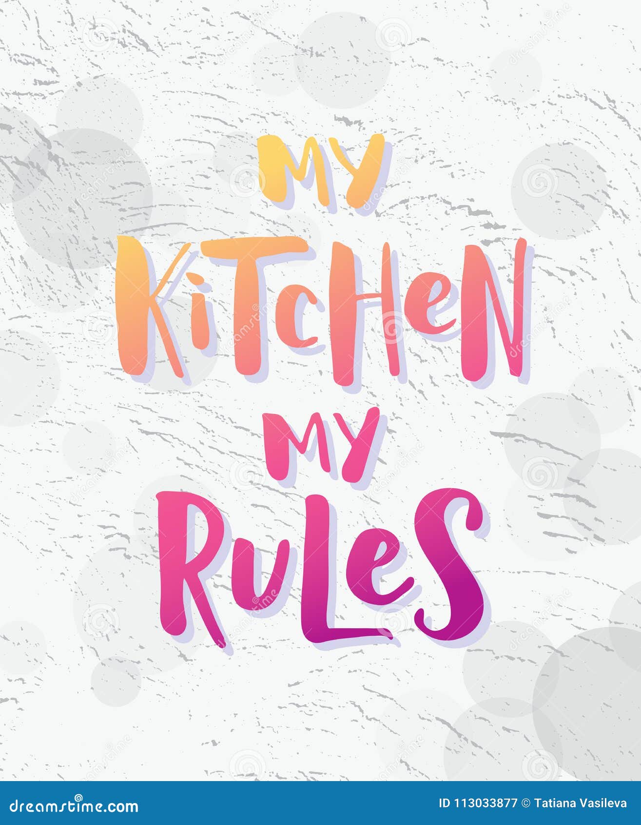My Kitchen, My Rules. Modern Gradient Effect Text on Light Grunge ...