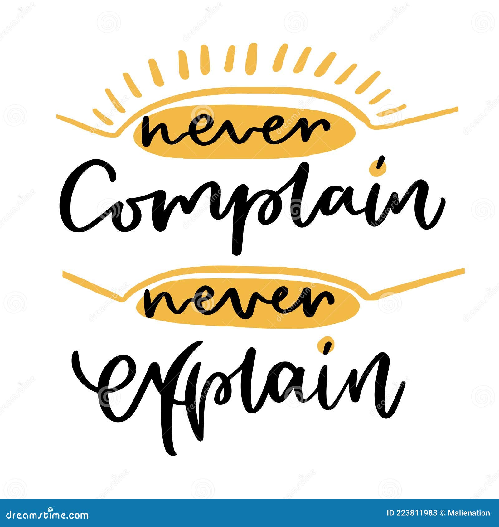 Never Complain Never Explain. Calligraphic Poster Stock Vector ...