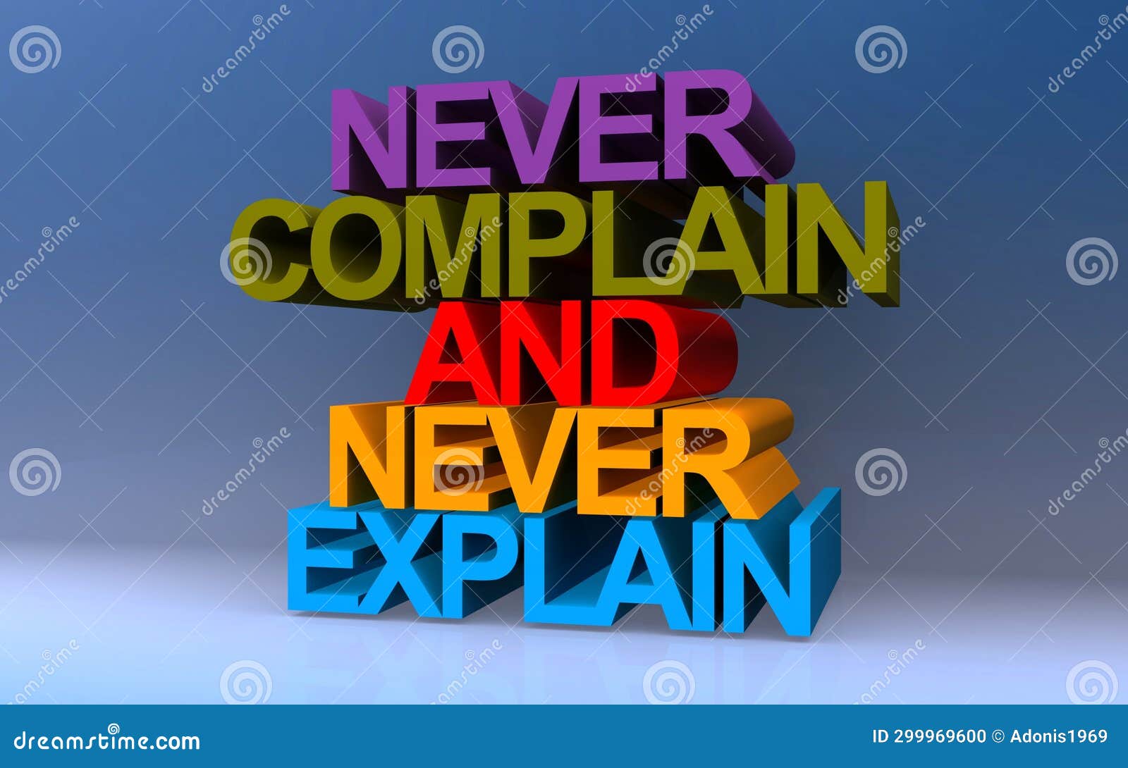 Never Complain and Never Explain on Blue Stock Illustration ... Never Complain and Never Explain on Blue Stock Illustration ...