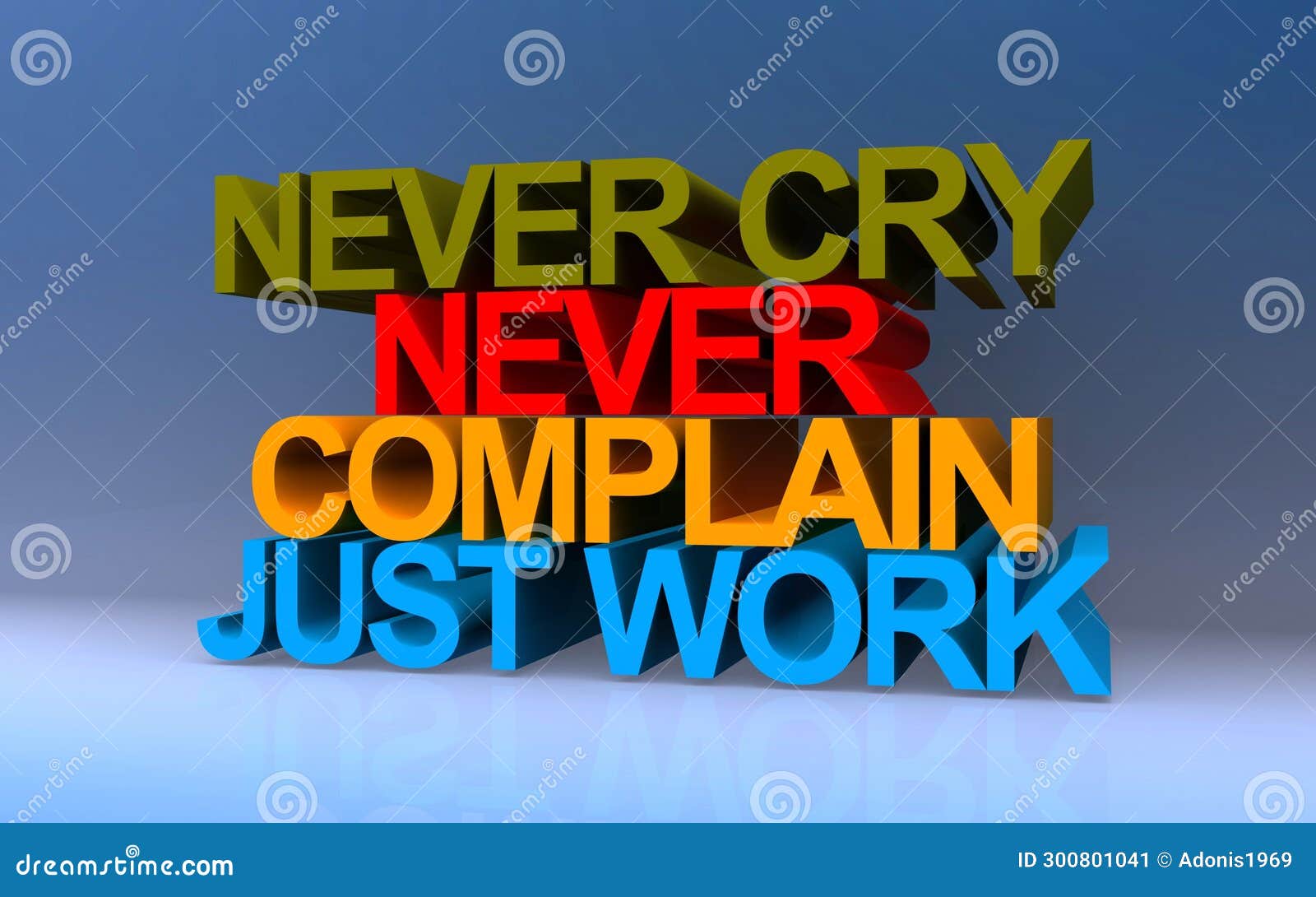 Never Cry Never Complain Just Work on Blue Stock Illustration ...