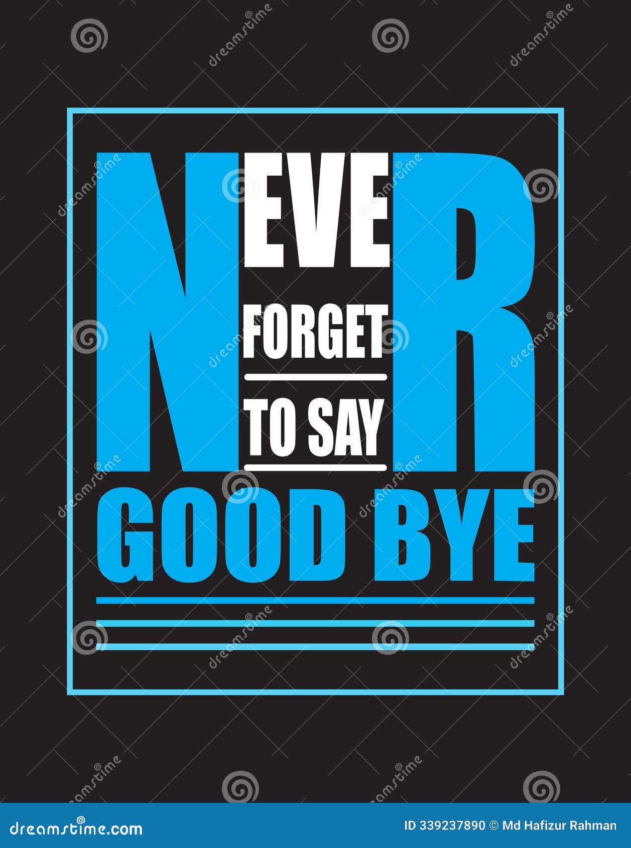Never Forget To Say Goodbye Typography Design for T Shirt Stock Vector ...