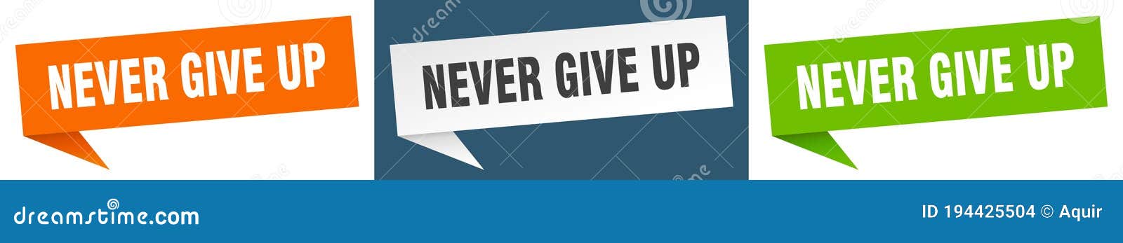 Never Give Up Banner. Never Give Up Speech Bubble Label Set Stock ...
