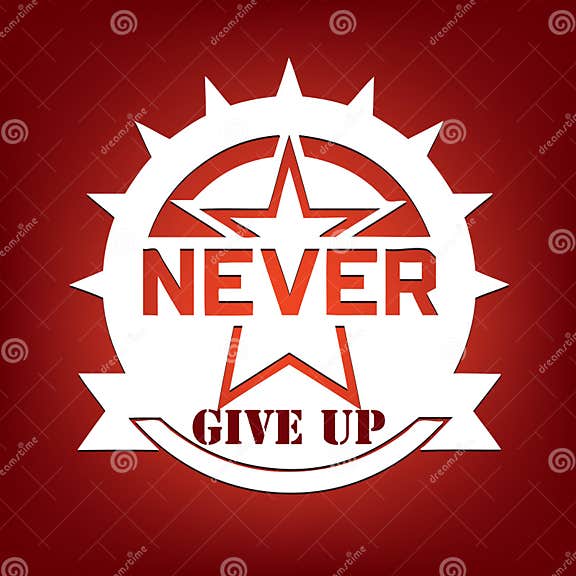 Never Give Up symbol stock vector. Illustration of signage - 331564386