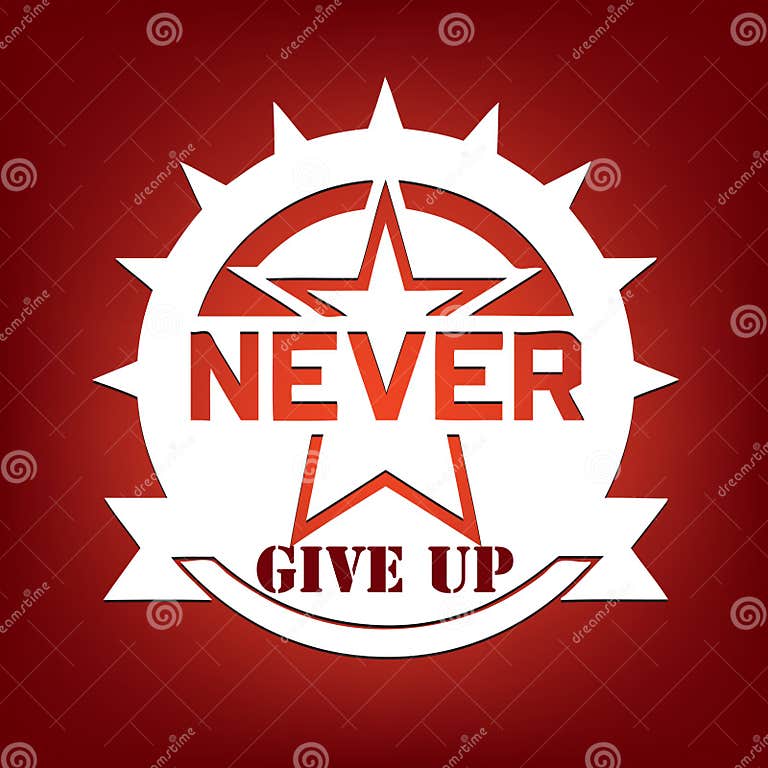 Never Give Up symbol stock vector. Illustration of signage - 331564386