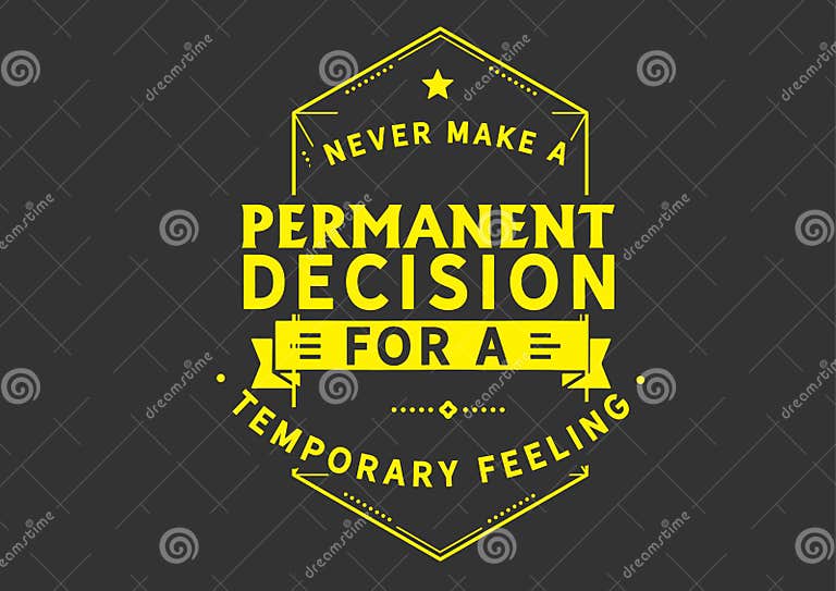 Never Make a Permanent Decision for a Temporary Feeling Stock Vector ...
