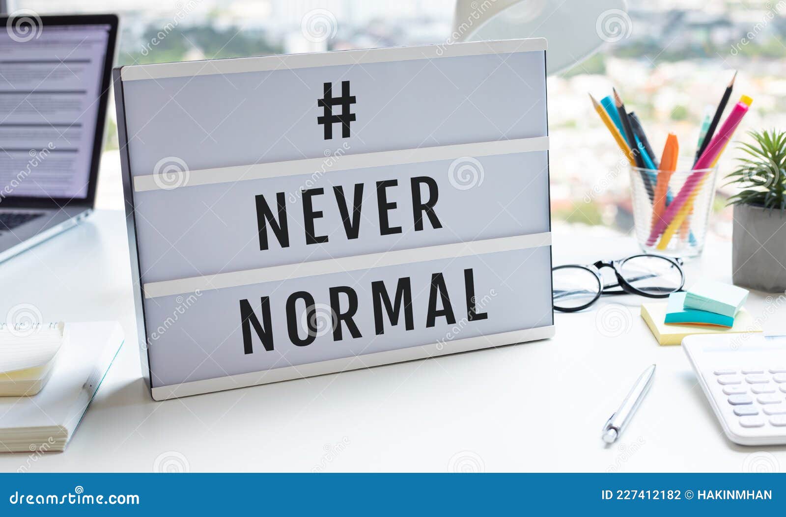 Never Normal Text on Lightbox on Desk.big Changing or Lifestyle ...