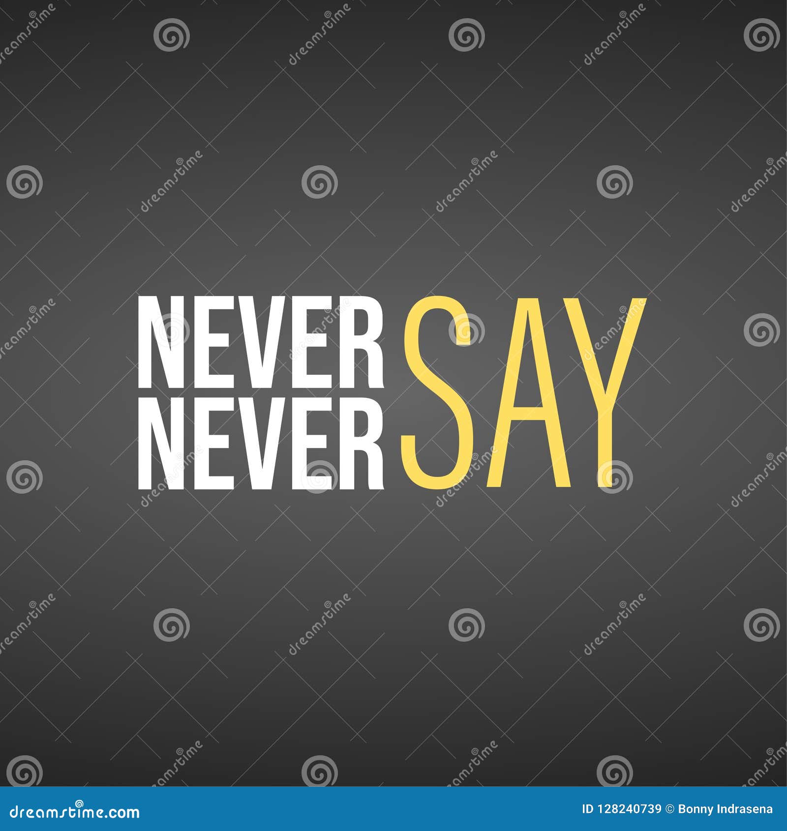Never Say Never. Inspirational and Motivation Quote Stock Vector ...