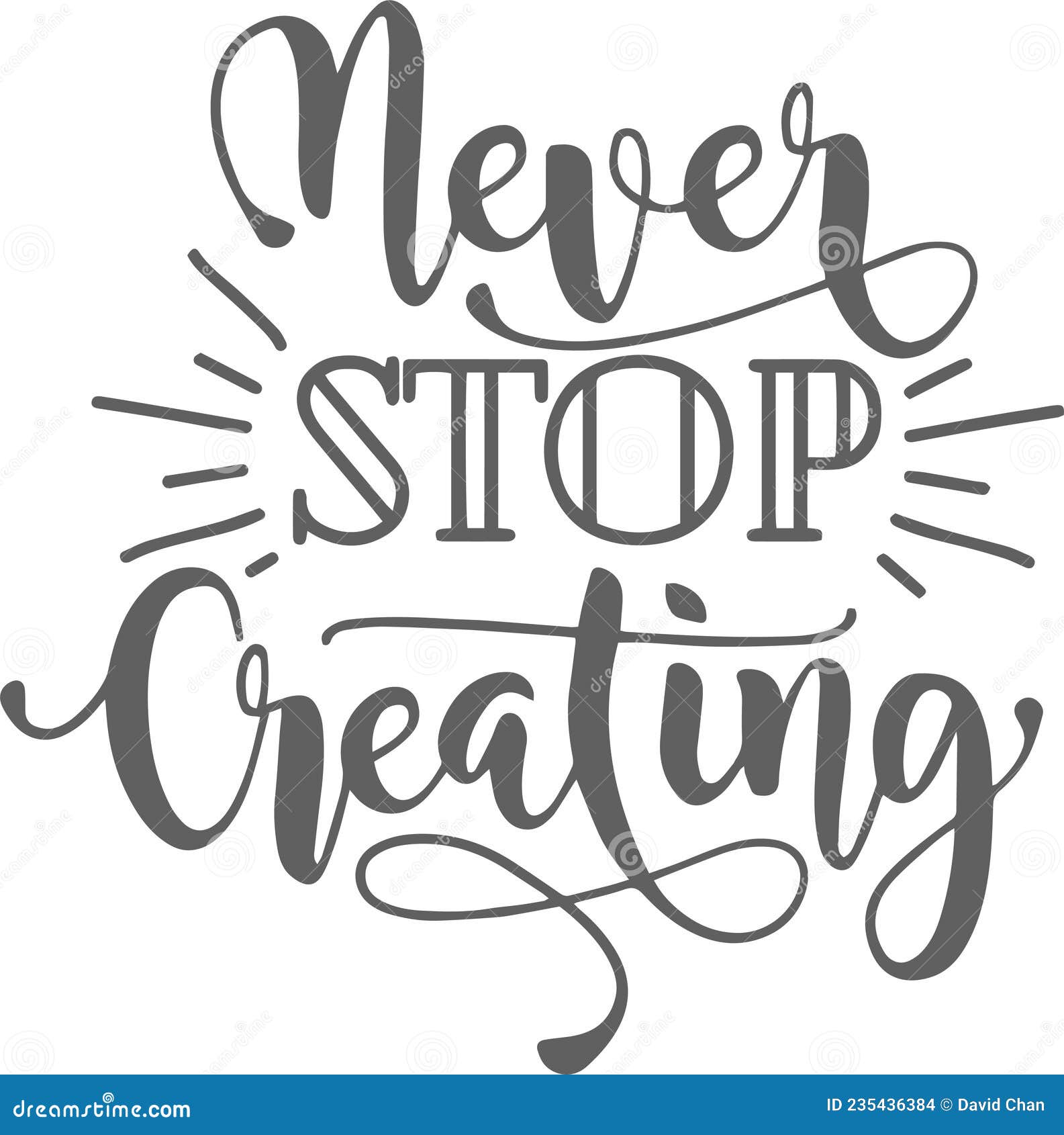 Never Stop Creating Inspirational Quotes Stock Vector - Illustration of ...