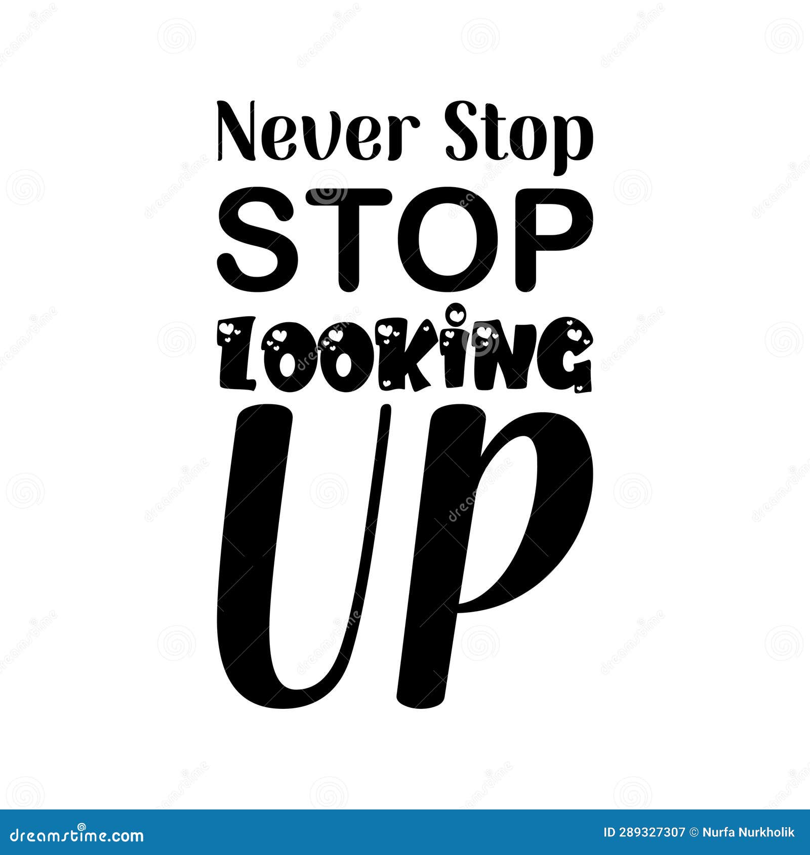 Never Stop Stop Looking Up Black Letter Quote Stock Illustration ...