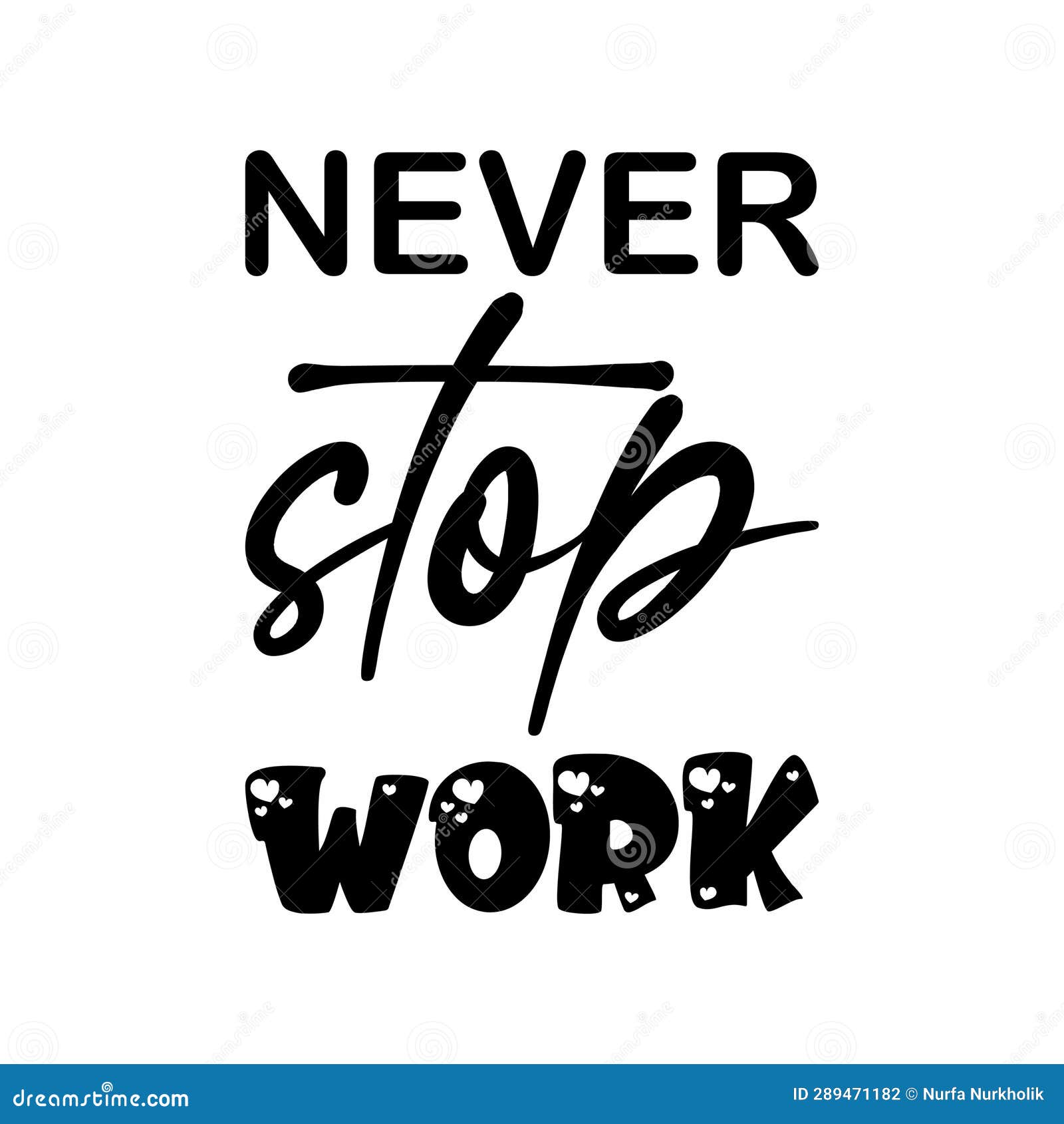 Never Stop Work Black Letter Quote Stock Illustration - Illustration of ...
