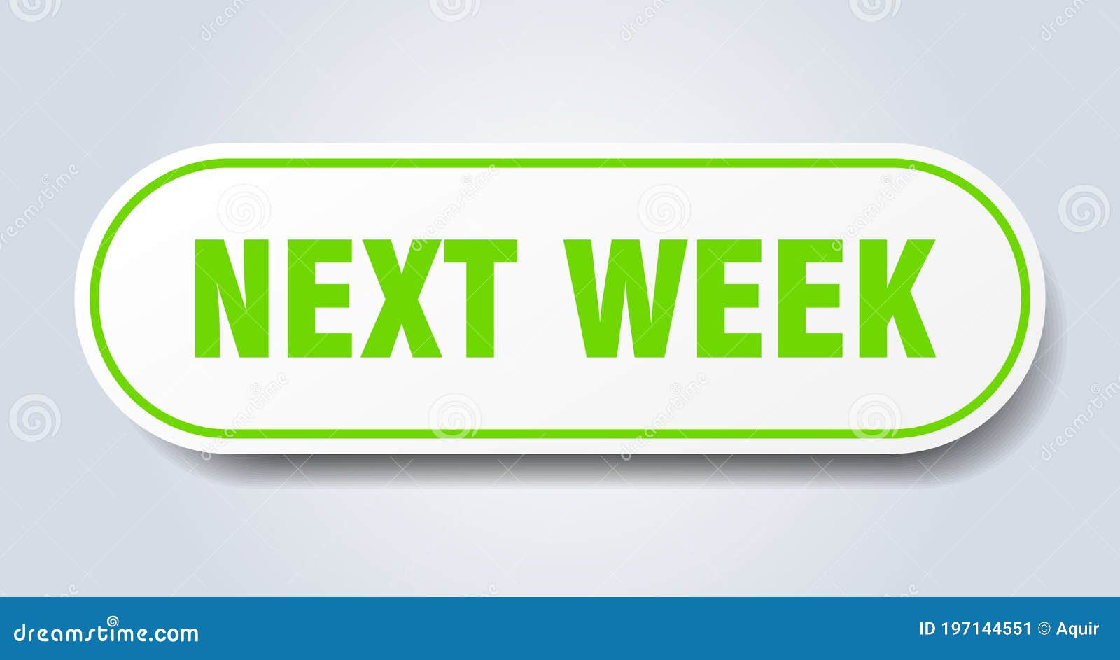 Next week sticker. stock vector. Illustration of button - 197144551