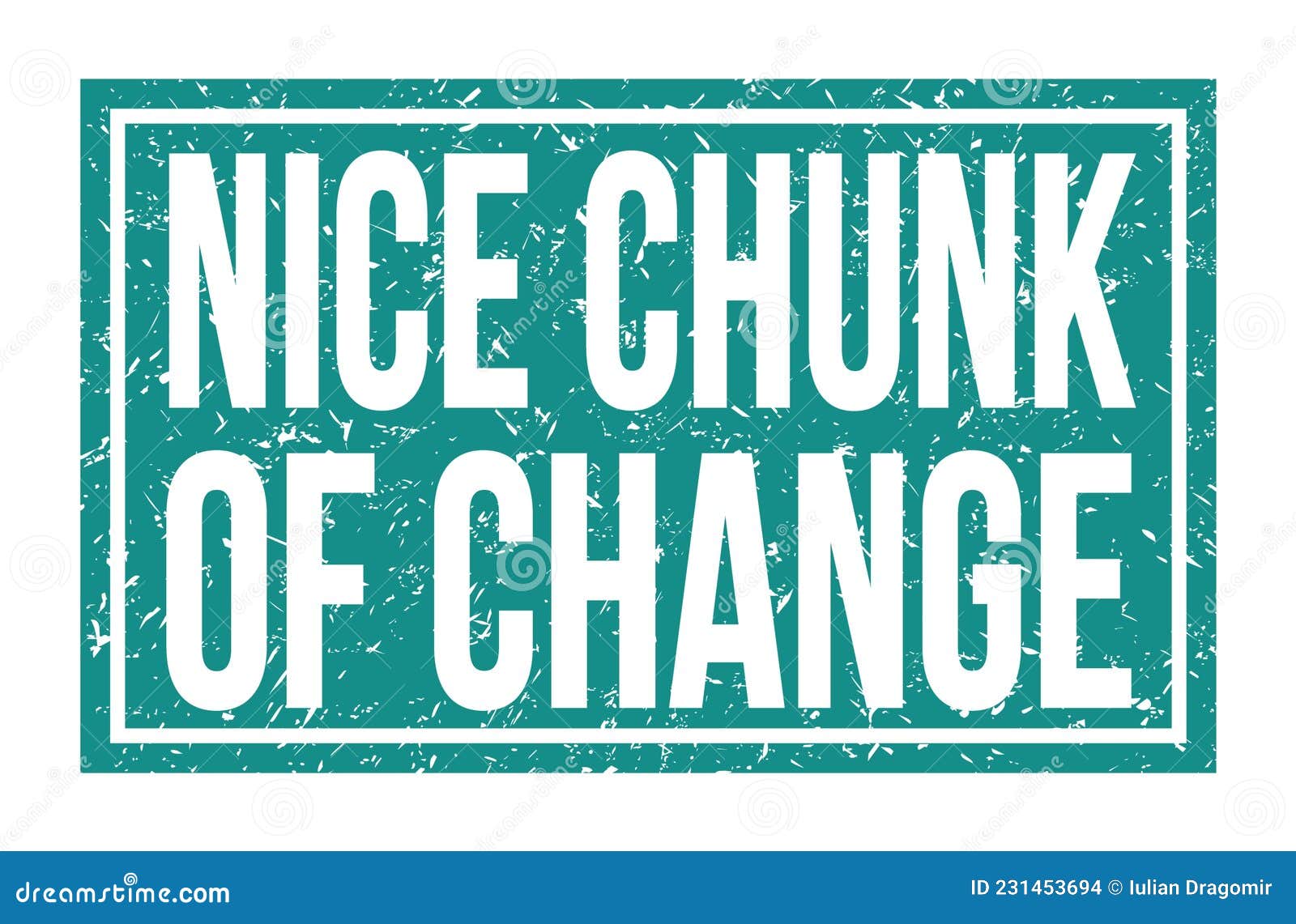 NICE CHUNK OF CHANGE, Words On Orange Grungy Stamp Sign Royalty-Free ...