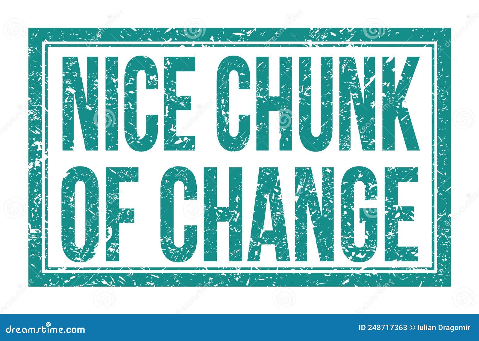 NICE CHUNK OF CHANGE, Words On Orange Grungy Stamp Sign Royalty-Free ...