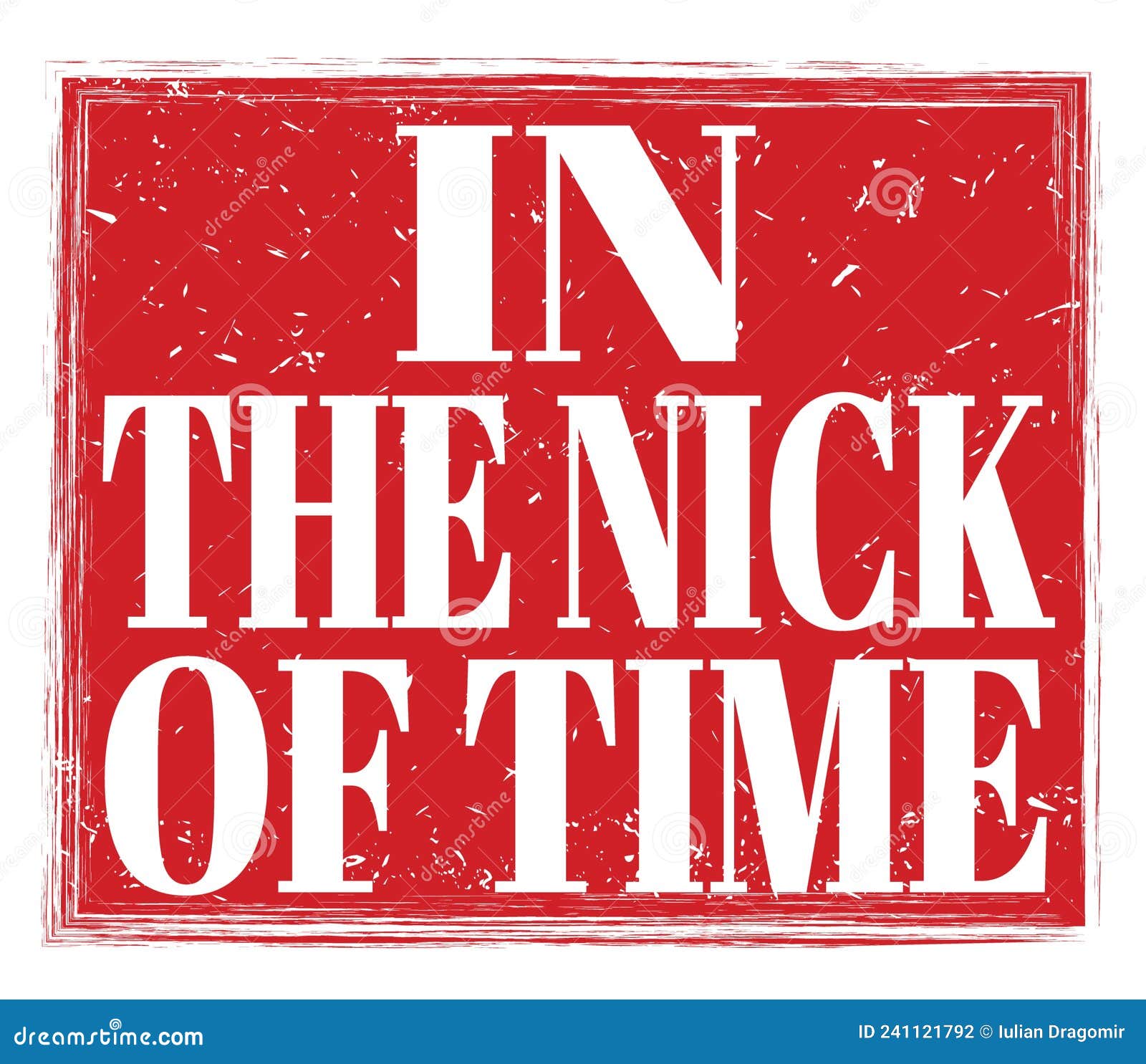 IN THE NICK OF TIME, Text On Red Stamp Sign Stock Photography ...