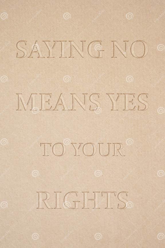 Saying No Means YES To Your Rights on Paper Texture Background Stock ...