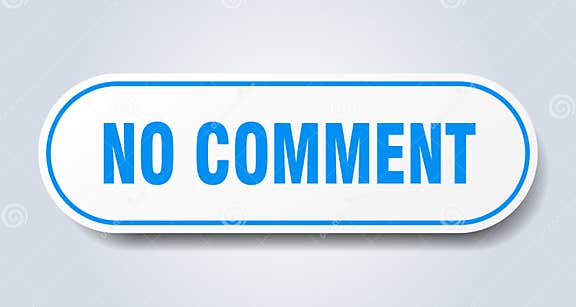 No comment sticker. stock vector. Illustration of template - 197144556