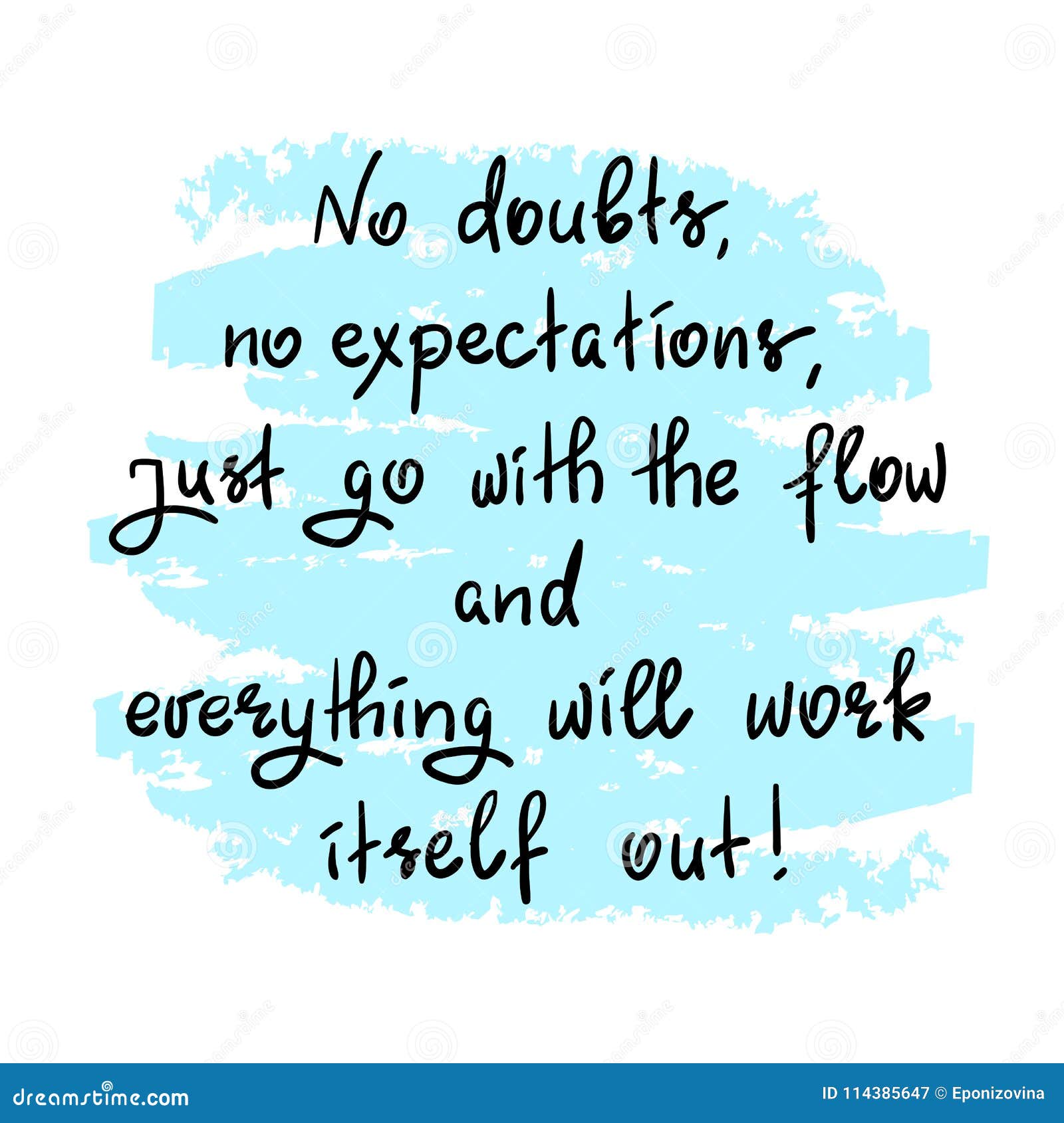 No Doubts, No Expectations. Just Go with the Flow and Everything Will ...